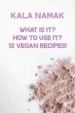 Kala Namak - Black Salt | What is it? How to use it? + 15 Vegan Recipes!